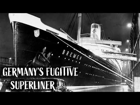 SS Bremen: Germany’s Fugitive Ocean Liner