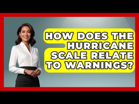 How Does The Hurricane Scale Relate To Warnings? - Weather Watchdog