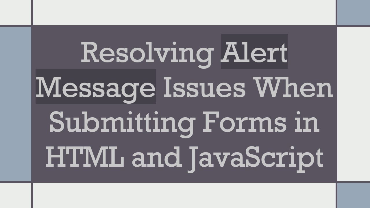 Resolving Alert Message Issues When Submitting Forms in HTML and JavaScript
