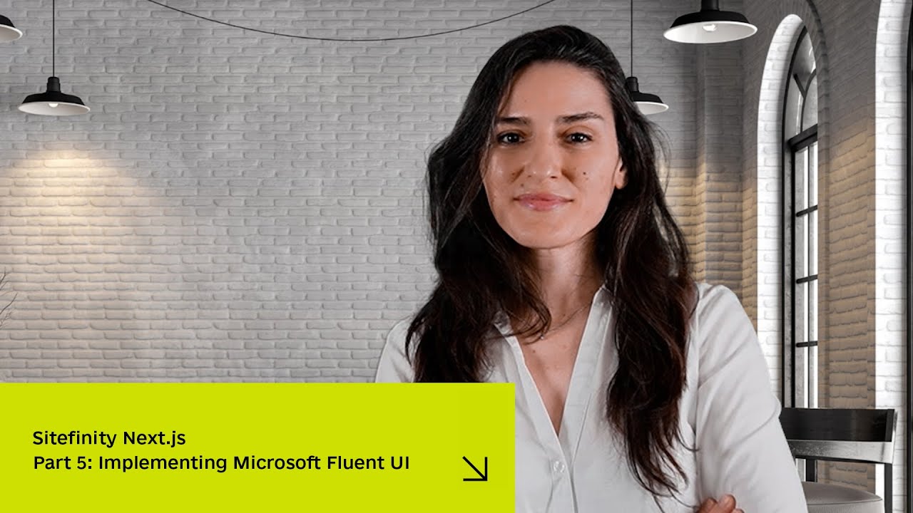 Sitefinity Next.js | Part 5: Implementing Microsoft Fluent UI