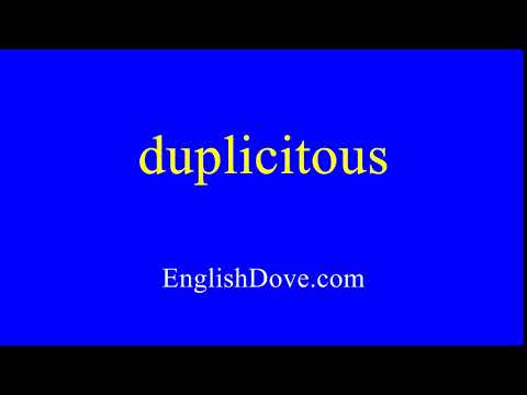 How to pronounce duplicitous in American English.