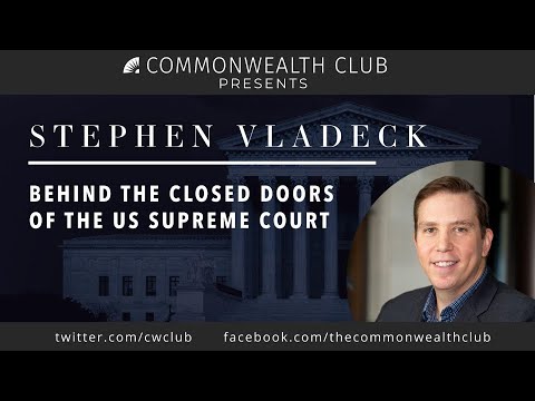 Stephen Vladeck: Behind the Closed Doors of the U.S. Supreme Court