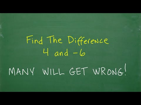 What is the difference between 4 and – 6? Be careful easy to make a mistake!