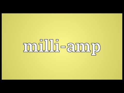 Milli-amp Meaning