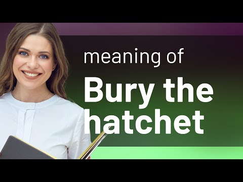 Understanding "Bury the Hatchet": An English Idiom Explained