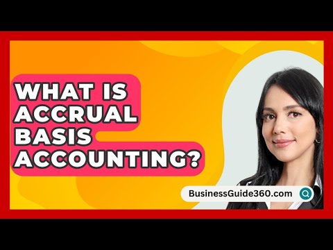 What Is Accrual Basis Accounting? - BusinessGuide360.com