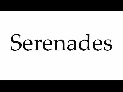 How to Pronounce Serenades