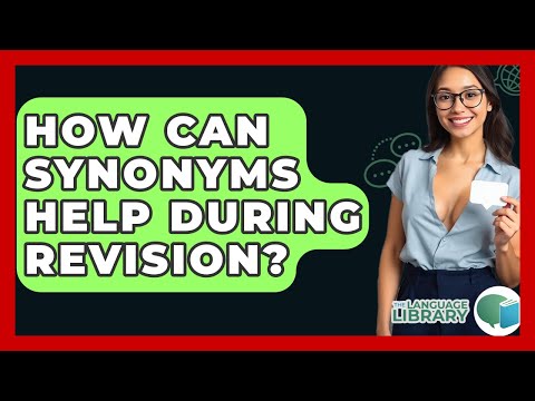 How Can Synonyms Help During Revision? - The Language Library