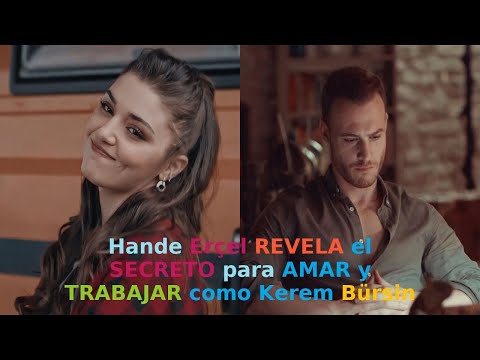 Hande Erçel REVELA el SECRETO para AMAR y TRABAJAR como Kerem Bürsin