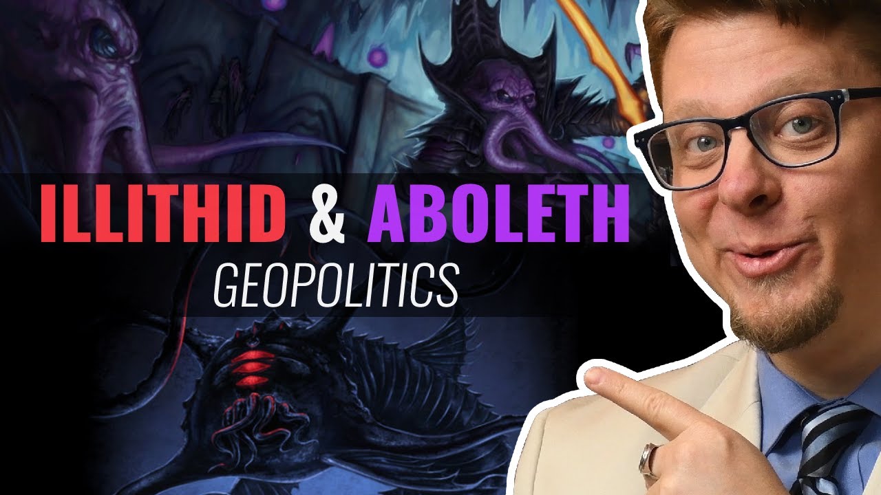 Aboleths & Illithid Geopolitics, Explained