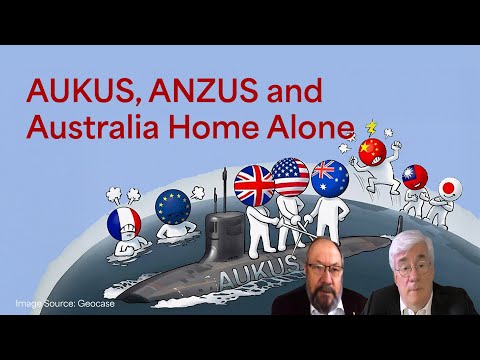Saul Eslake and Rowan Moffitt: AUKUS Under Review? AUKUS, ANZUS and Australia Home Alone