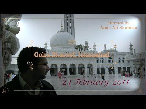 Golra Sharif, Islamabad | Hazrat Pir Meher Ali Shah (R.A) | 24 February 2011 |Tourism in Pakistan