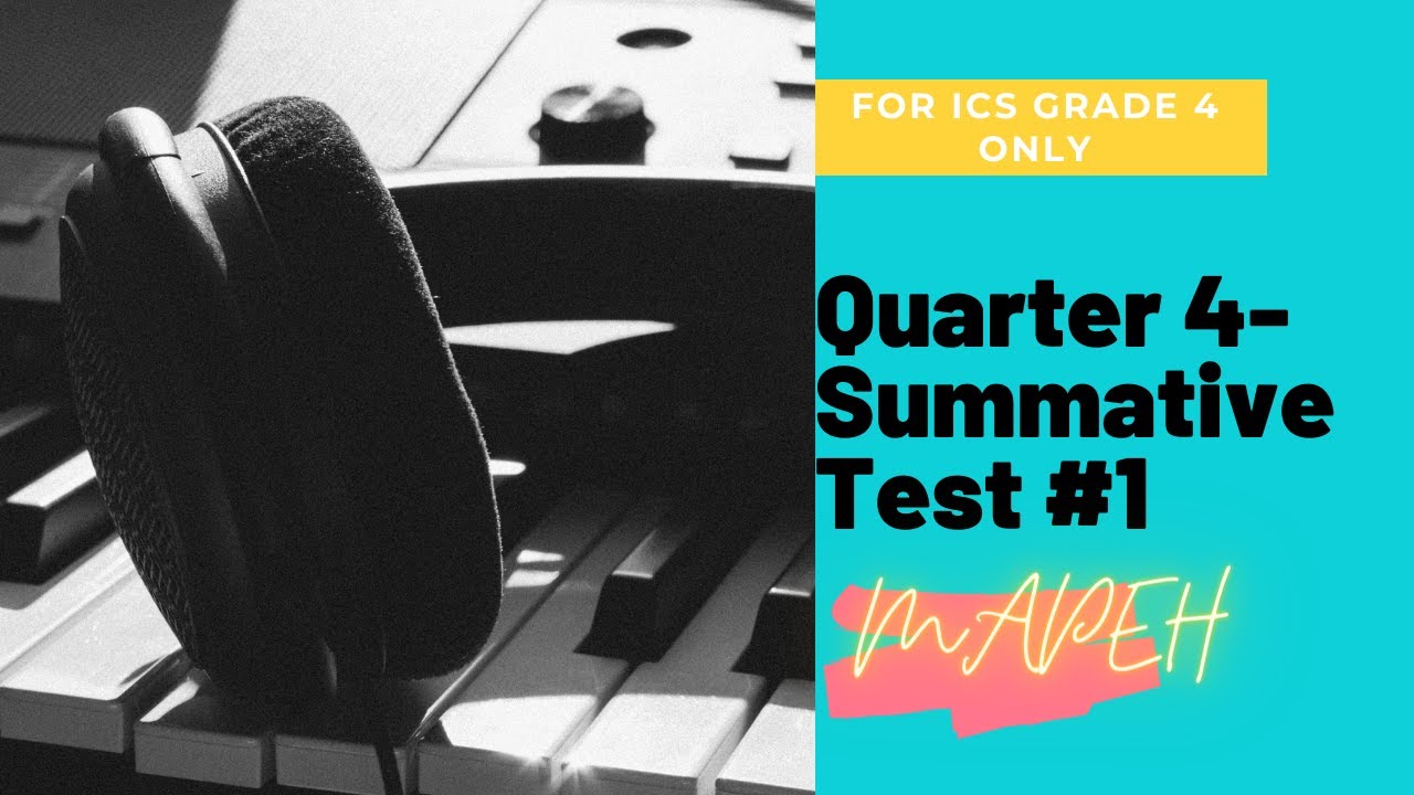 SUMMATIVE TEST #1 in MAPEH/ Quarter 4