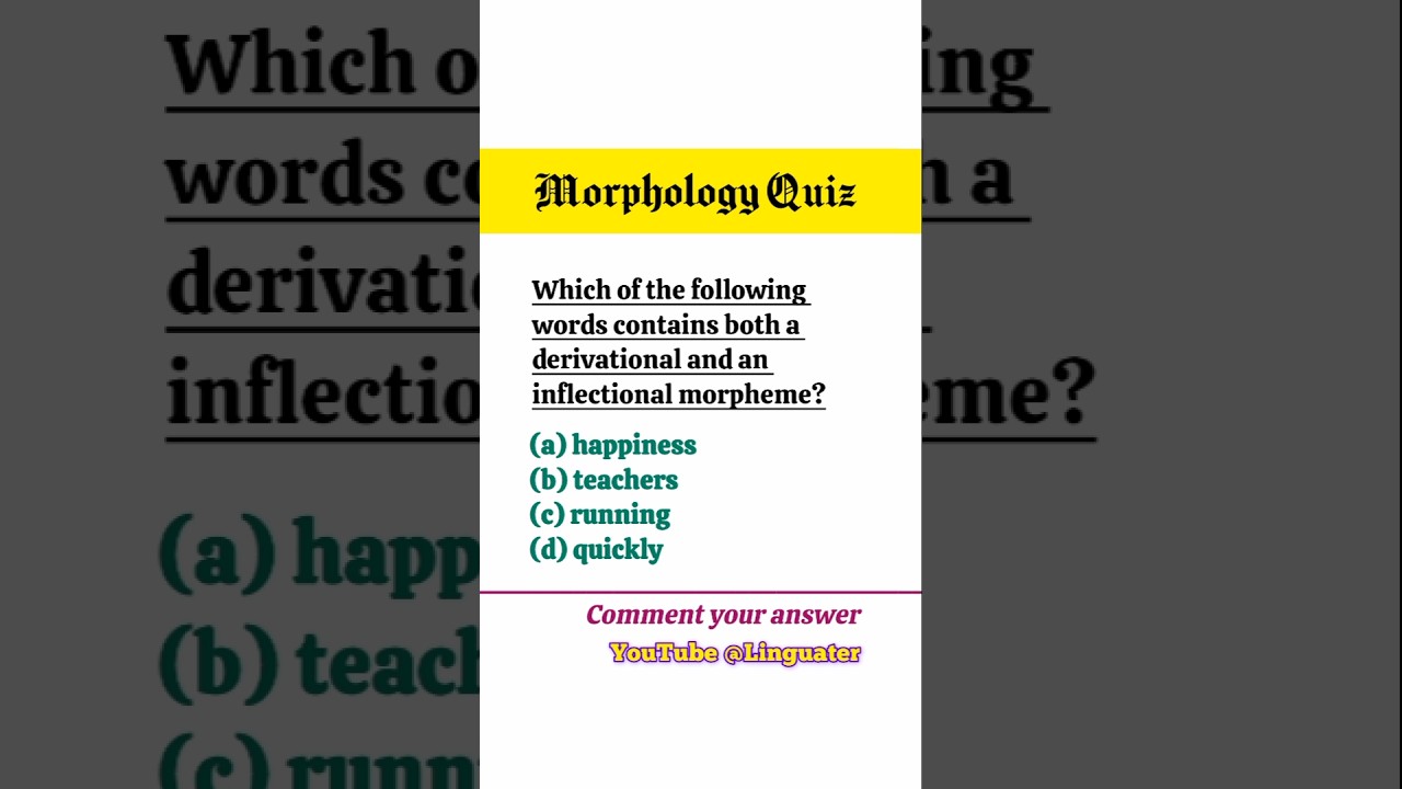 Linguistics Morphology Quiz - Derivational and Inflectional Morphemes - Morphology for Beginners