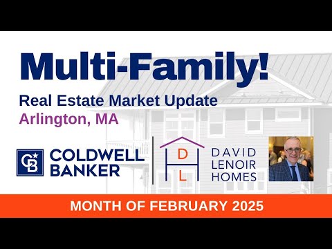 Arlington, MA: February 2025 Market Insights for Multi-Family Homes!