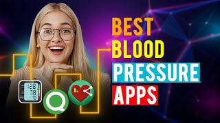 Best Blood Pressure Apps: iPhone & Android (Which is the Best Blood Pressure App?)