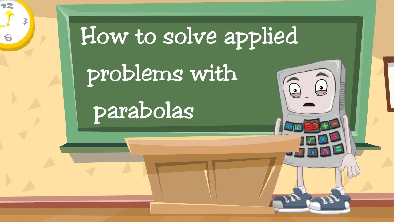 How to solve applied problems with parabolas