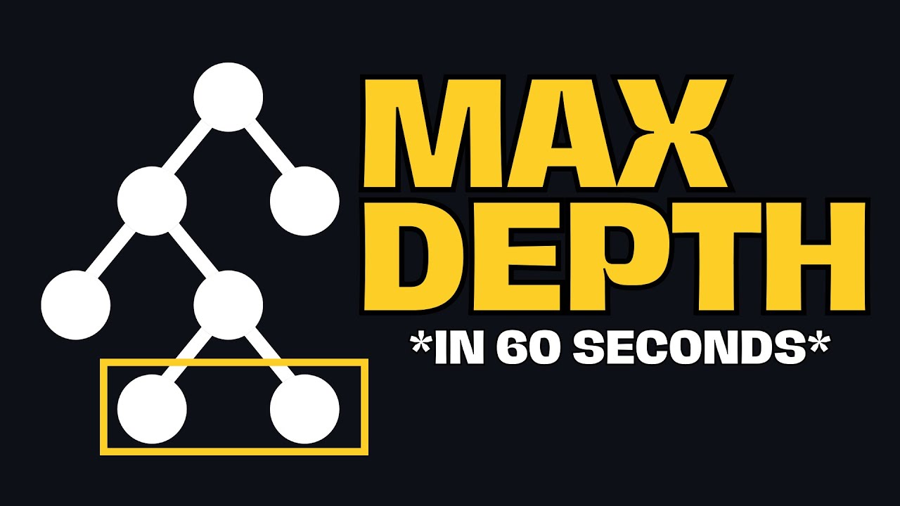 Max Depth of a Binary Tree Explained In 60 Seconds