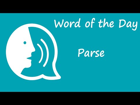 Word of the day is Parse