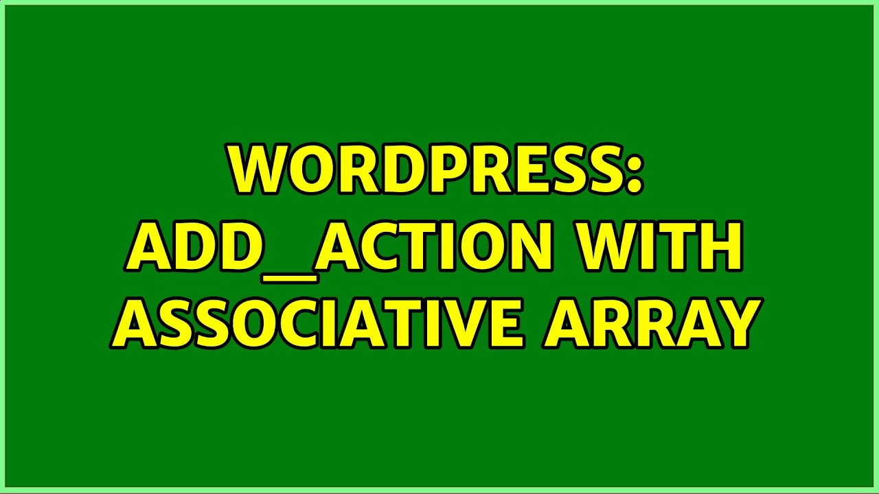 Wordpress: add_action with associative array