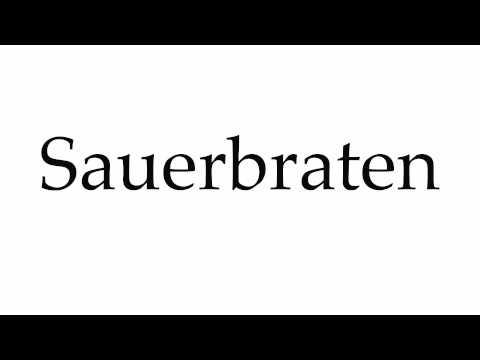 How to Pronounce Sauerbraten