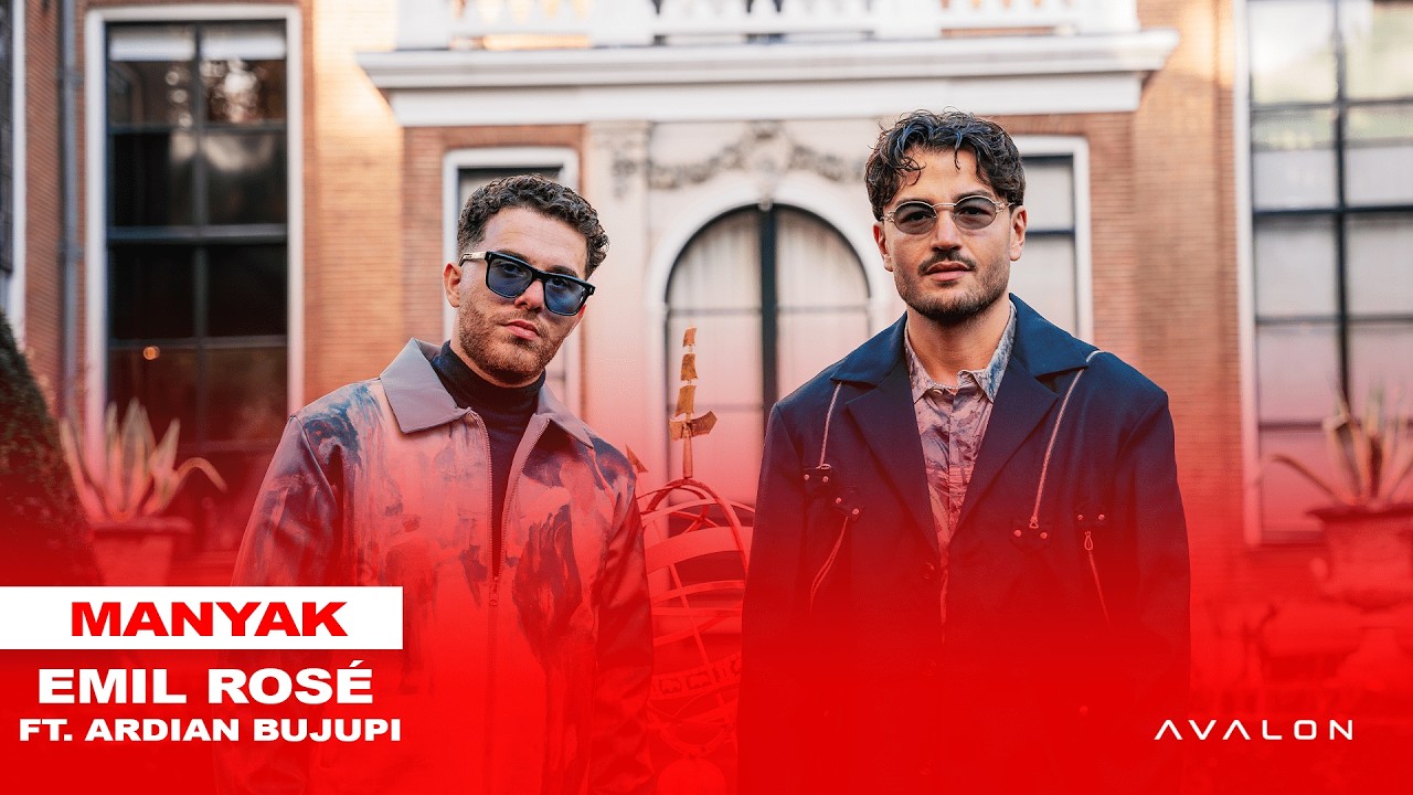 Manyak by Ardian Bujupi & Emil Rosé from Kosovo | Popnable