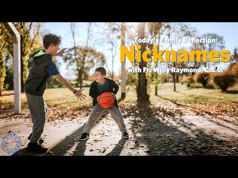 Nicknames | Father Willy Raymond, C.S.C.