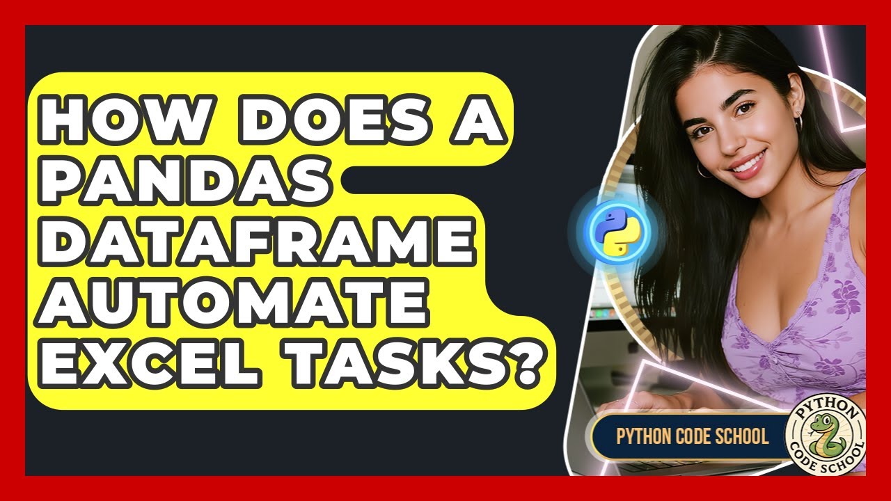 How Does A Pandas DataFrame Automate Excel Tasks? - Python Code School