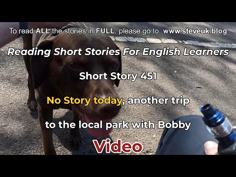 Short Story 451 – No Story today, another trip to the local park with ...