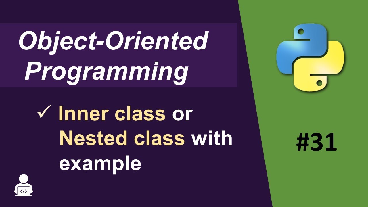 Nested Class in Python | Inner Class in Python | Object Oriented Programming Python