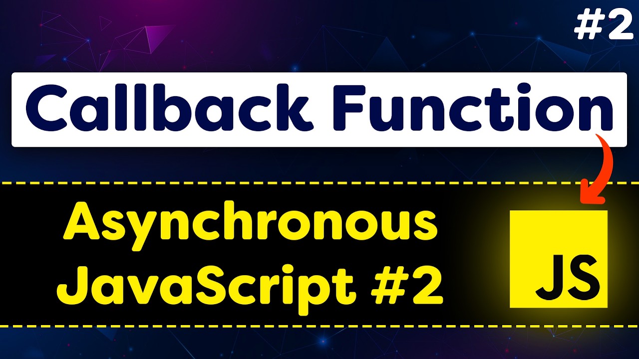 Callback Function JavaScript [Easiest Way] | Asynchronous JavaScript 02