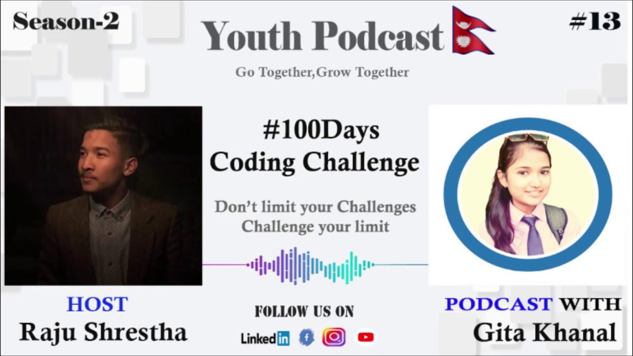 Podcast with Gita Khanal | 100 days Coding Challenge | Youth Podcast | Raju Shrestha | Episode-13