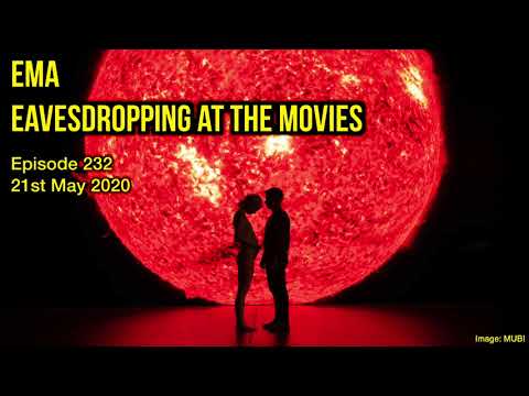Eavesdropping at the Movies: 232 – Ema | First Impressions