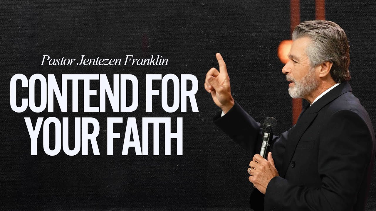 Contend for Your Faith by Jentezen Franklin | Free Chapel