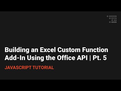 Building an Excel Custom Function Add-In Using the Office API | Pt. 5