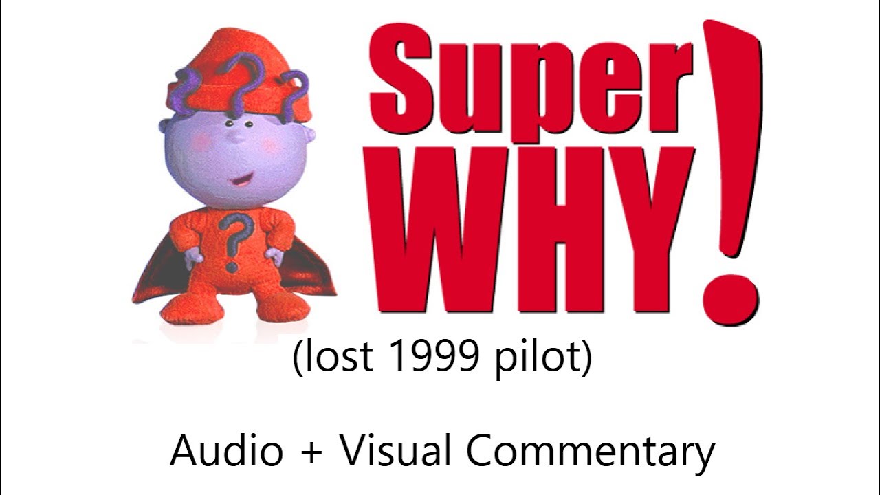 Super Why! (lost 1999 pilot): Audio + Visual Commentary