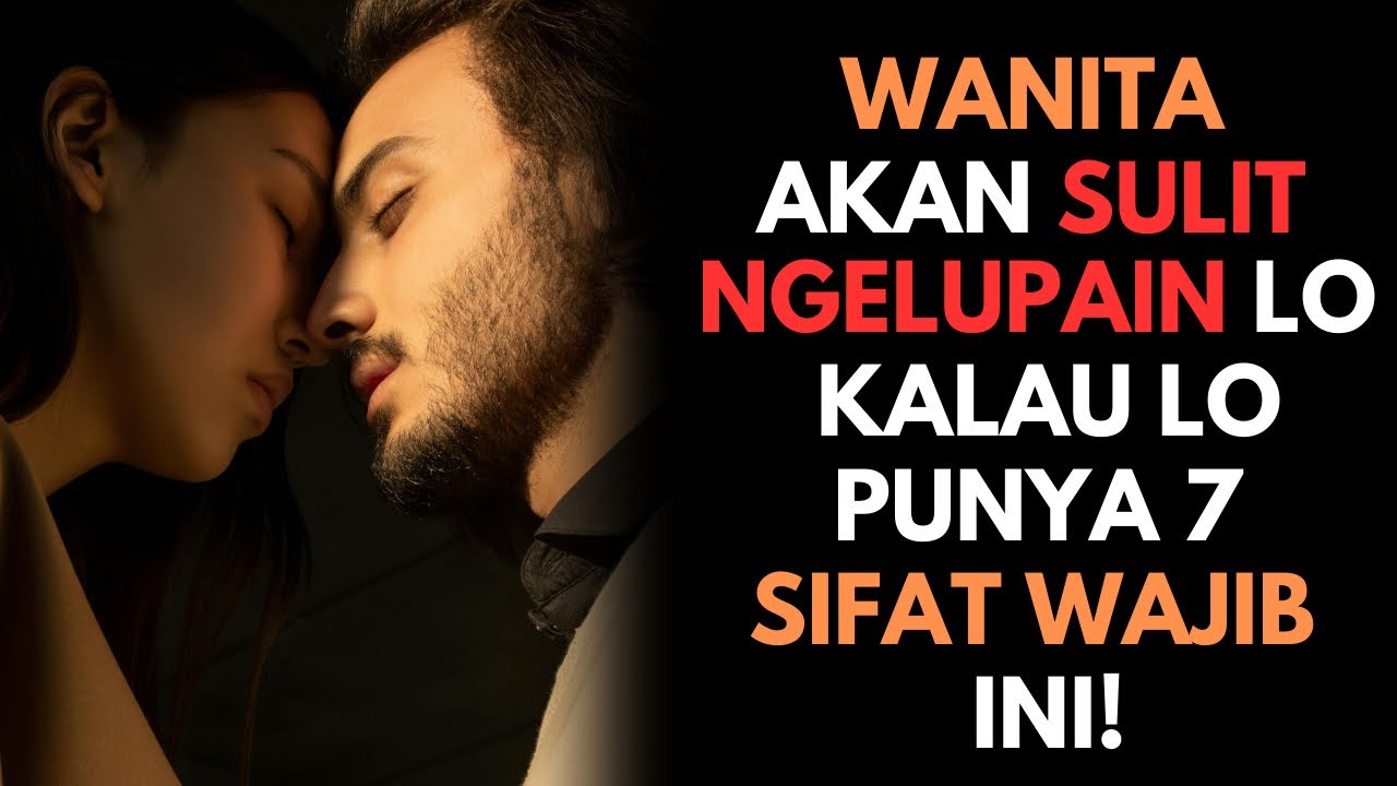 7 Hal yang Wajib Pria Miliki Agar Sulit Dilupakan Oleh Wanita!