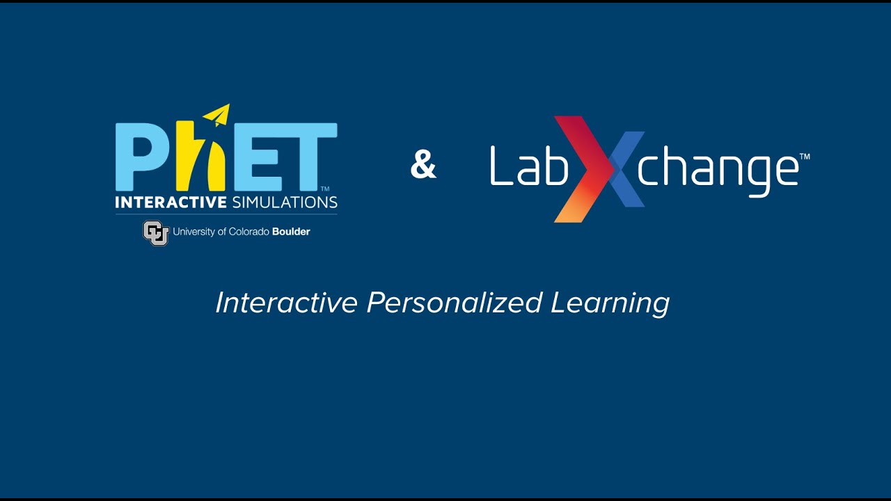 PhET & LabXchange: Interactive Personalized Learning