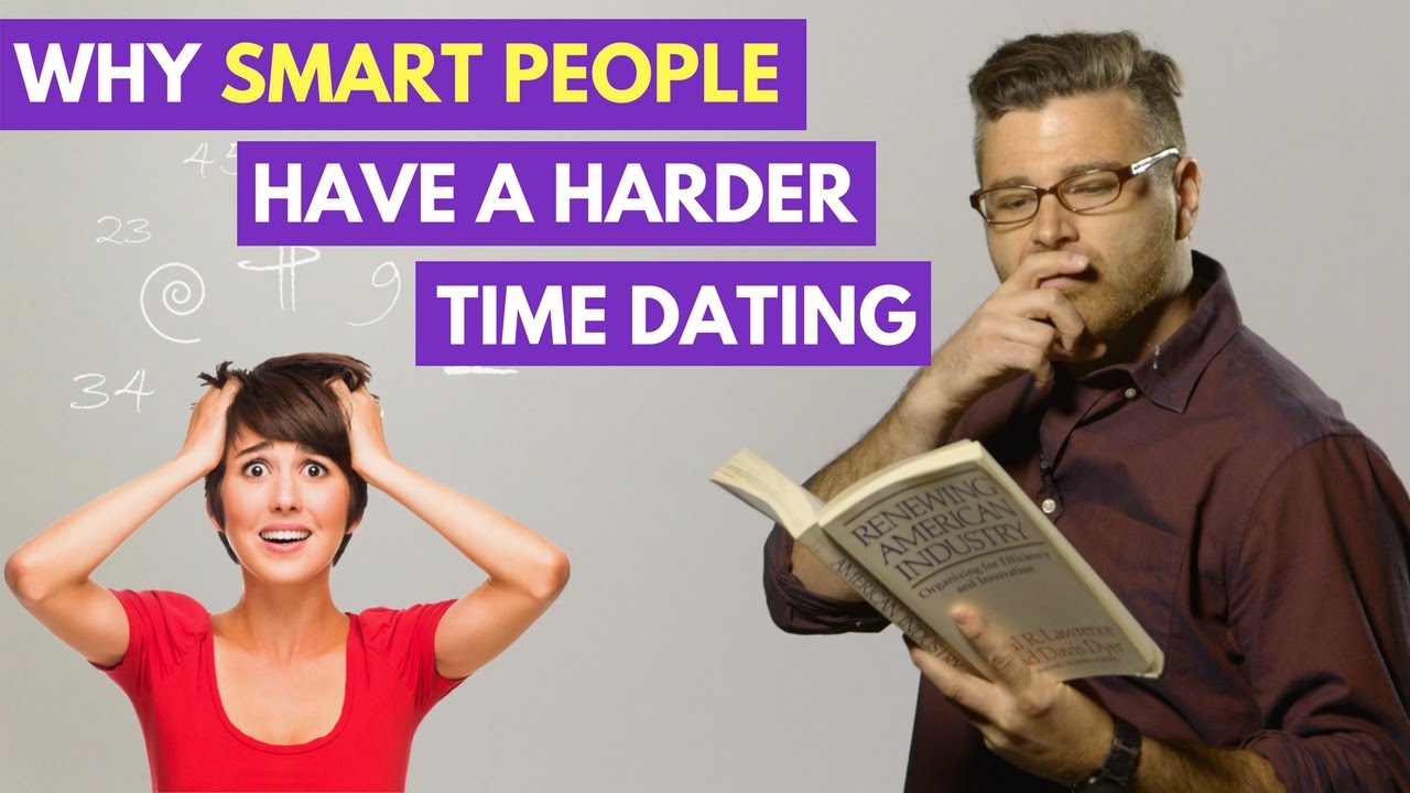 5 Reasons Why Smart People Suck at Dating