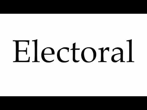 How to Pronounce Electoral