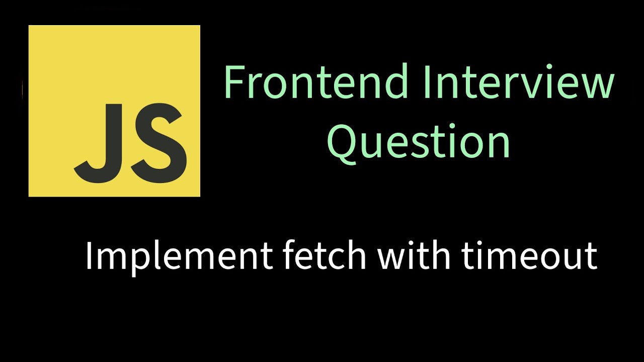 Implement fetch with timeout | Solving Frontend interview problems