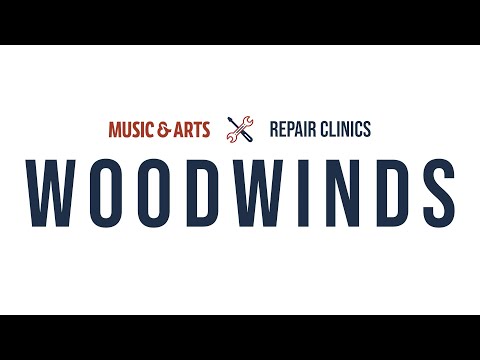 Music & Arts - Repair Clinics - WOODWINDS