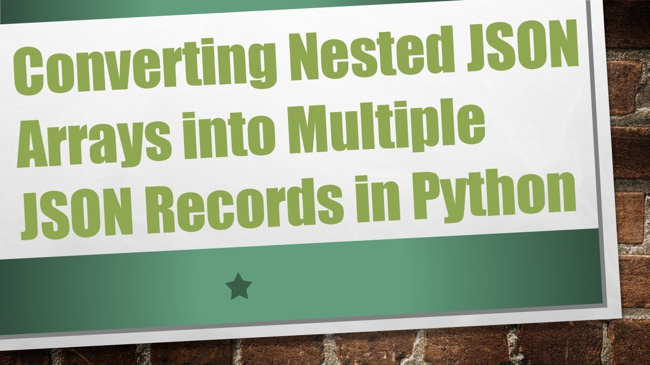 Converting Nested JSON Arrays into Multiple JSON Records in Python