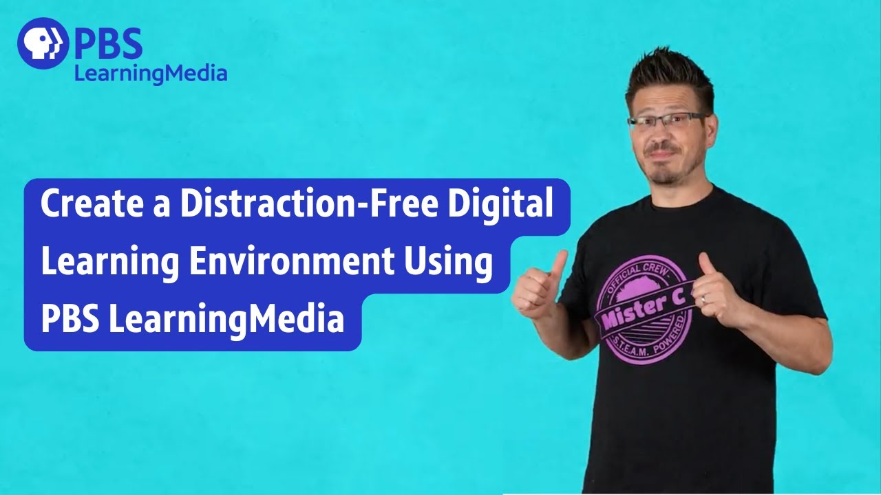 How to Create a Distraction-Free Student Learning Experience with PBS LearningMedia