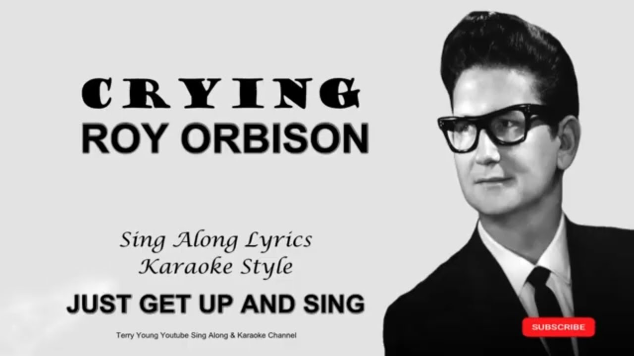 Roy Orbison Crying Sing Along Lyrics
