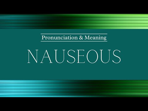 How to Pronounce: Nauseous | Pronunciation & Meaning (British English)