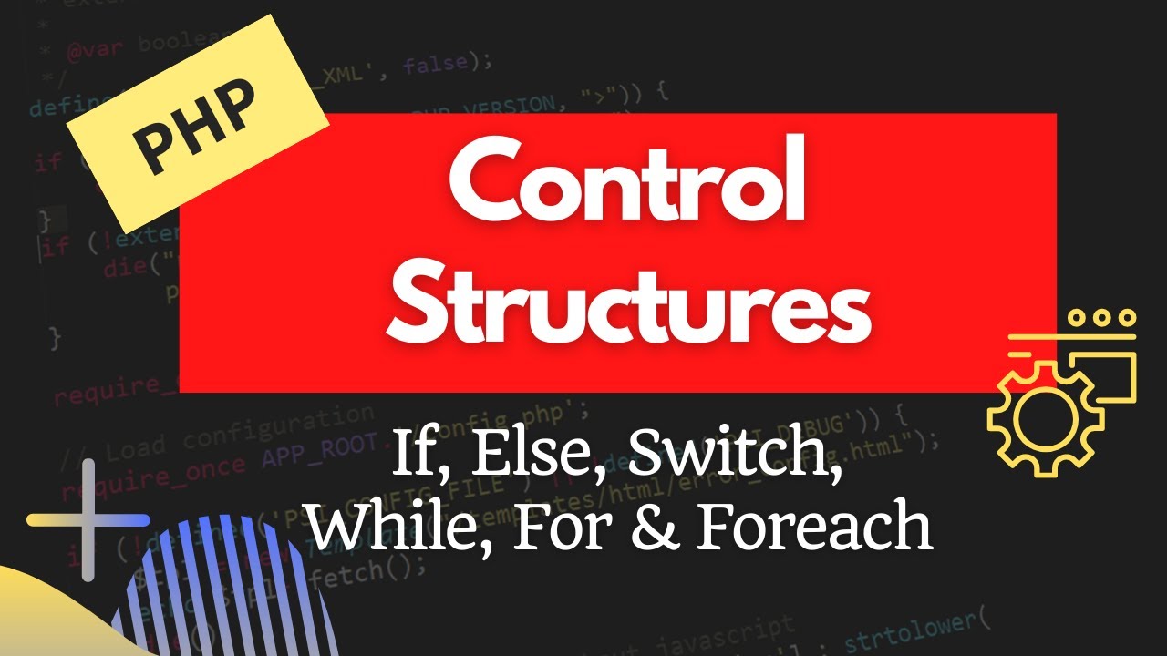 Control Structures in PHP - If, Switch, While, For, Foreach | PHP Tutorial for Beginners | Ep 6