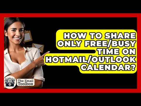 How To Share Only Free/busy Time On Hotmail/Outlook Calendar? - TheEmailToolbox.com