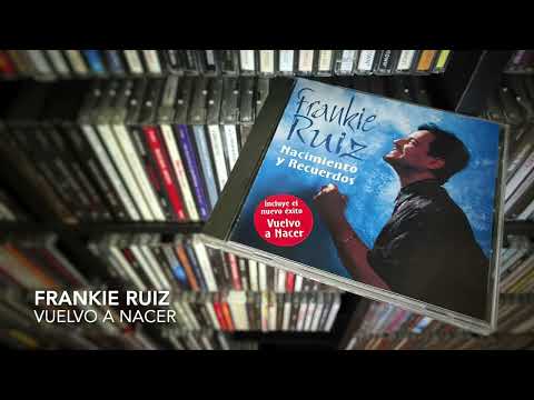 01. Vuelvo a nacer - FRANKIE RUIZ (Nacimiento y Recuerdos - 1998)