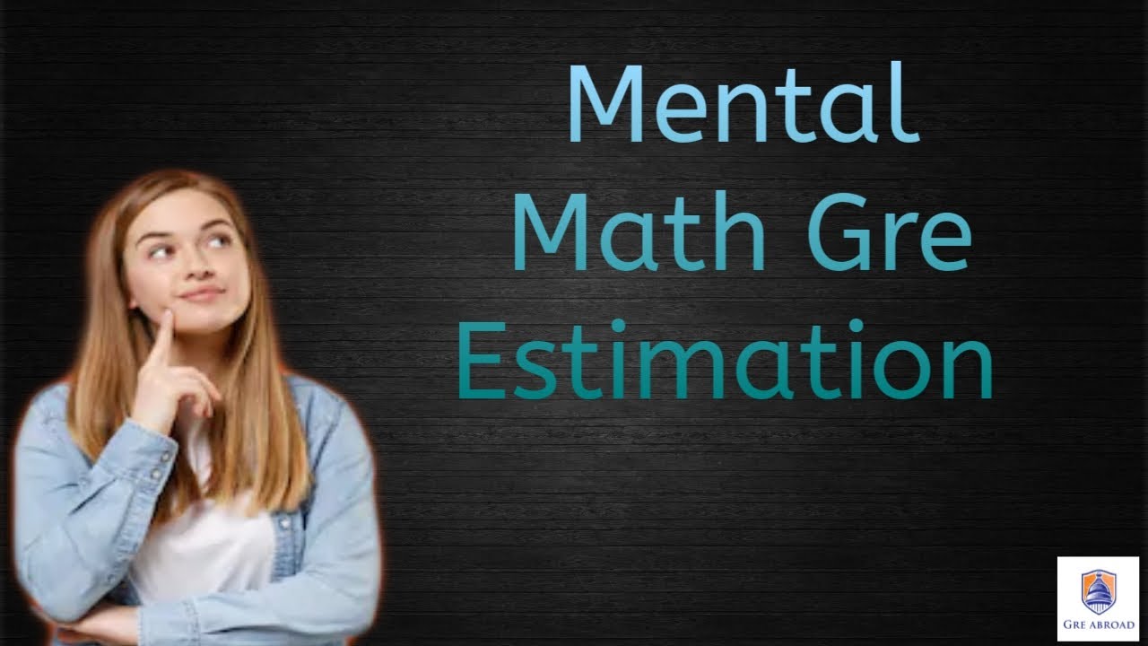 2.Mental Math GRE Estimation